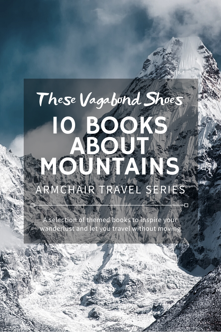 Armchair Travel: 10 Books on Mountains – These Vagabond Shoes.